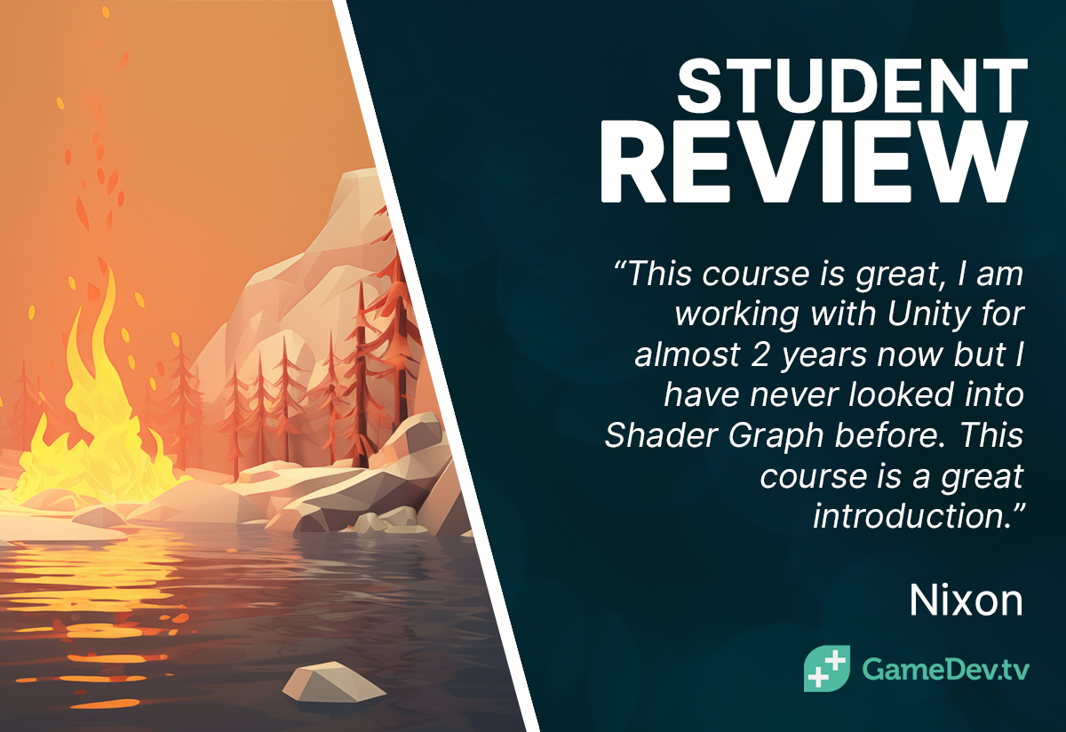 "This course is great" - Game Dev Daily - By GameDevTV